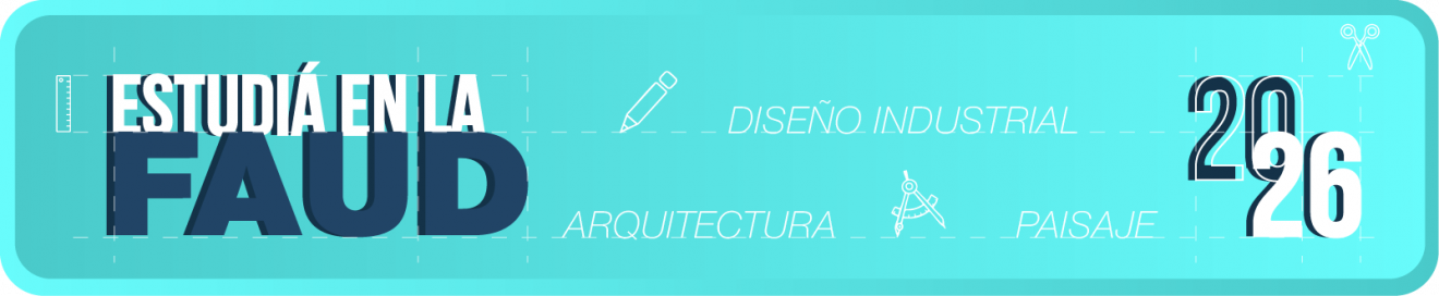 Facultad de Arquitectura, Urbanismo y Diseño | INGRESO FAUD